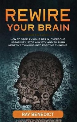 Ray Benedict Rewire Your Brain (Hardback) (US IMPORT) | eBay Australia