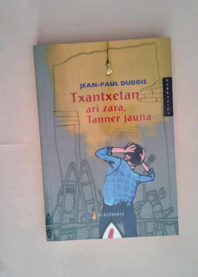 Txantxetan ari zara Tanner jauna - Jean-Paul Dubois | eBay