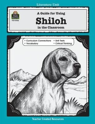 A Guide for Using Shiloh in the Classroom (Literature Units) - VERY ...