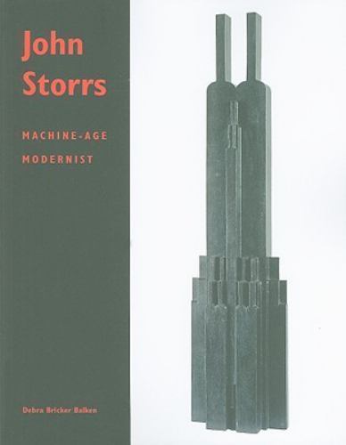 John Storrs : Machine-Age Modernist by Debra Bricker Balken (2010 ...
