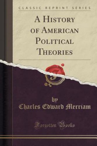 History of American Political Theories (Classic Reprint) by Charles ...