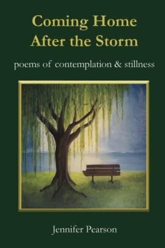 Coming Home After the Storm: Poems of Contemplation and Stillness ...