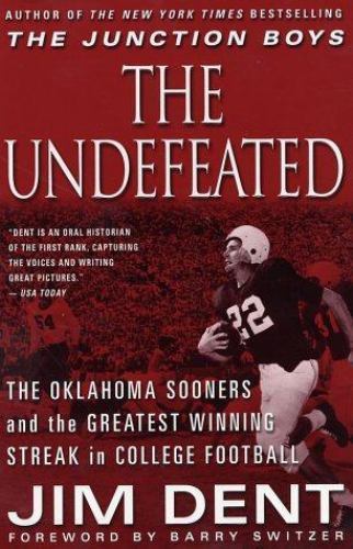 The Undefeated: The Oklahoma Sooners and the Greatest Winning Streak in ...