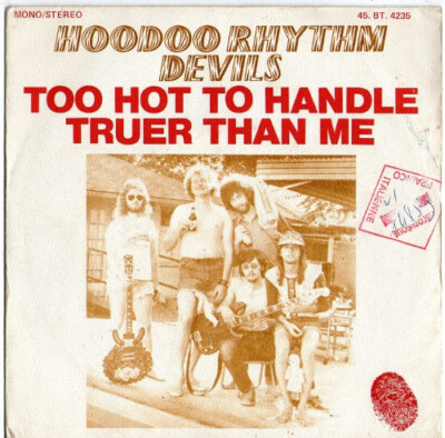 Hoodoo Rhythm Devils Too Hot To Handle / Truer Than Me - 45T x 1 | eBay