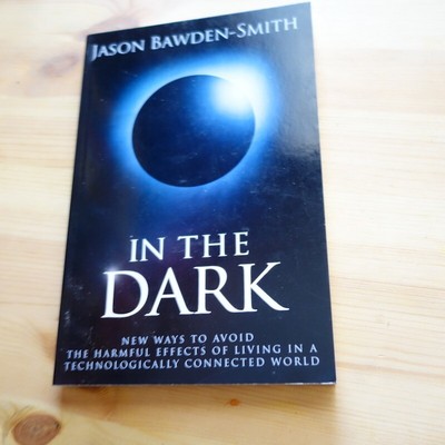 JASON BAWDEN SMITH In The Dark EMF Book 5G Book Alternative Health SELF ...