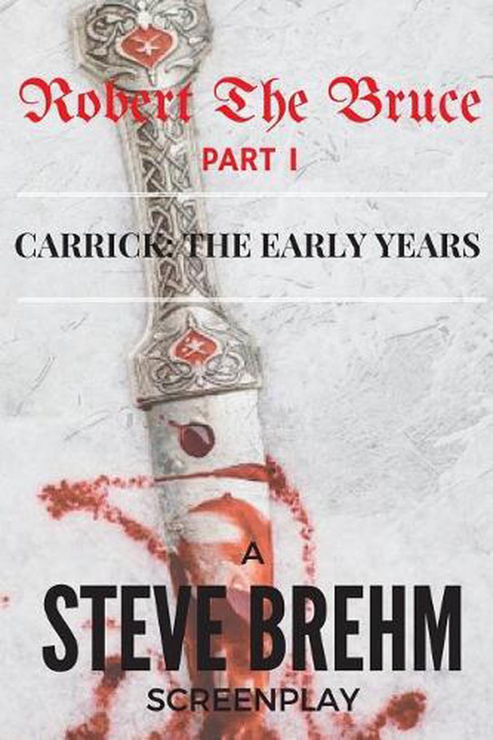 Robert The Bruce Part I: Carrick: The Early Years by Steve Brehm ...