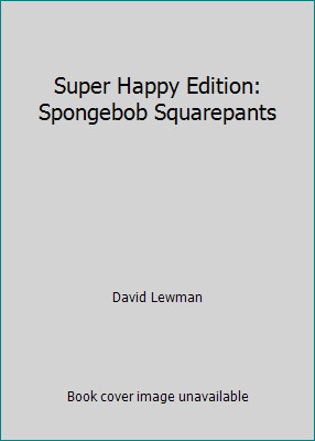 Super Happy Edition: Spongebob Squarepants by David Lewman | eBay