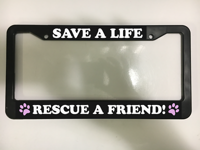 SAVE A LIFE RESCUE A FRIEND ADOPT DOG PAW PUPPY Black License Plate ...