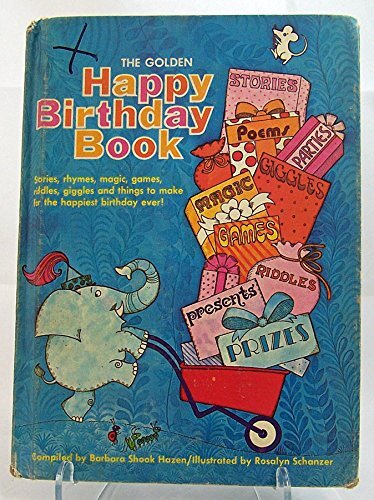 THE GOLDEN HAPPY BIRTHDAY BOOK: POEMS, RIDDLES, GIGGLES, By Barbara ...