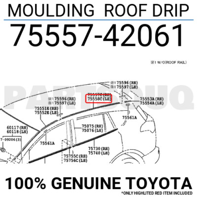 7555742061 Genuine Toyota MOULDING ROOF DRIP 75557-42061 | eBay