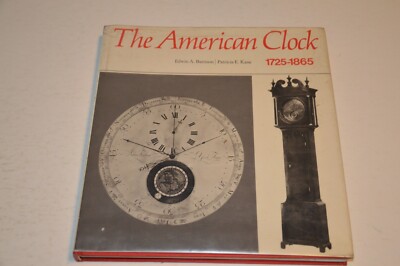 THE AMERICAN CLOCK : 1725-1865 1st Printing 1973 Yale University Mabel ...