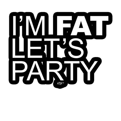 2 x Large Car Stickers - im fat lets party Decal Bumper Truck Laptop ...