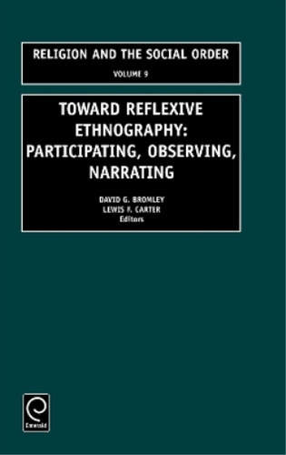 D. Bromley Toward Reflexive Ethnography (Relié) Religion and the Social ...