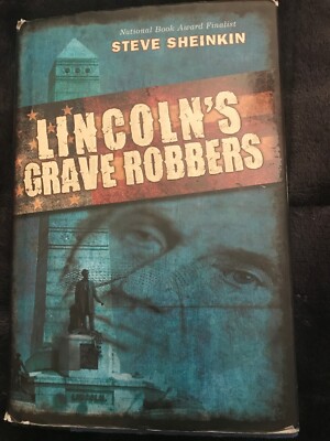 Lincoln's Grave Robbers by Steve Sheinkin (2012, Hardcover) Book ...