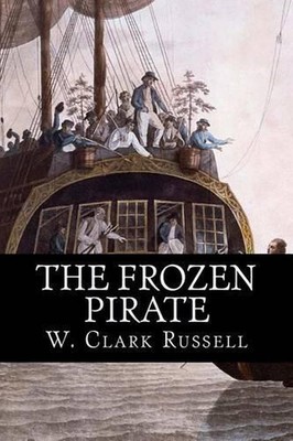 The Frozen Pirate by W. Clark Russell (English) Paperback Book | eBay