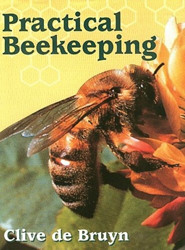 Practical Beekeeping by Clive De Bruyn: New 9781861260499| eBay