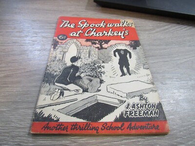 THE SPOOK WALKS AT CHARKEY'S BY J. ASHTON FREEMAN 1940'S BRITISH KIDS ...
