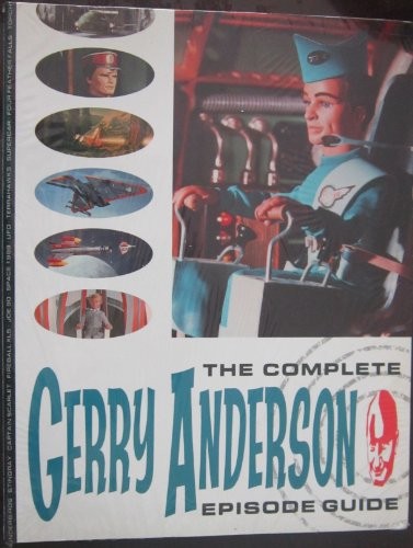 THE COMPLETE GERRY ANDERSON EPISODE GUIDE By Adam Pirani *Excellent ...