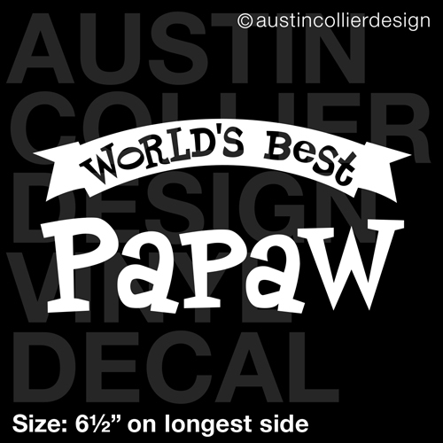 6.5" WORLD'S BEST PAPAW vinyl decal car window laptop sticker - pa paw ...