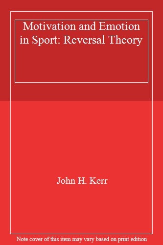 Motivation and Emotion in Sport: Reversal Theory By John H. Kerr | eBay ...