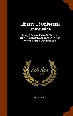 Library of Universal Knowledge: Being a Reprint Entire of the Last ...