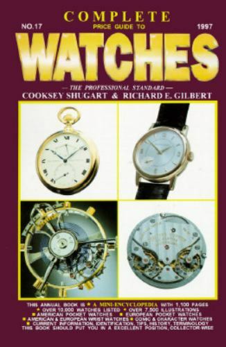 Complete Price Guide to Watches by Richard E. Gilbert and Cooksey ...