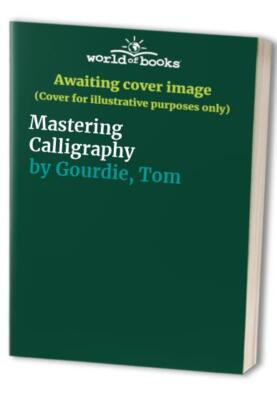 Mastering Calligraphy by Gourdie, Tom Paperback Book The Fast Free ...