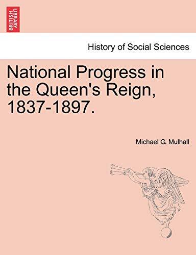 National Progress in the Queen's Reign, 1837-1897. 9781241546380| eBay