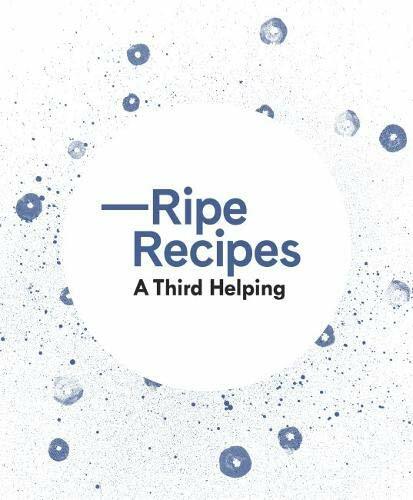 Ripe Recipes: A Third Helping, Angela-Redfern 9780994138347 Free ...