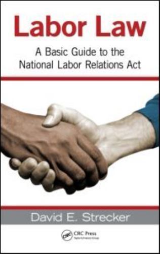 Labor Law: A Basic Guide to the National Labor Relations Act ...