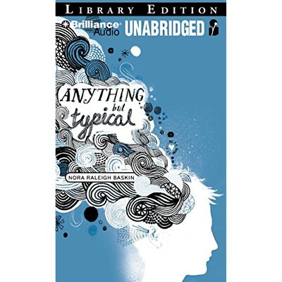 Anything But Typical Baskin, Nora Raleigh and Parks, Tom 9781423381297 ...