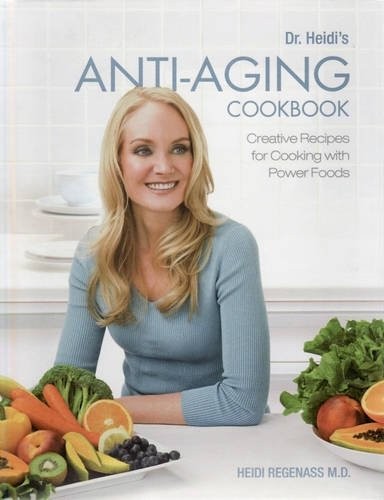 ANTI-AGING COOKBOOK: CREATIVE RECIPES FOR COOKING WITH By Heidi ...