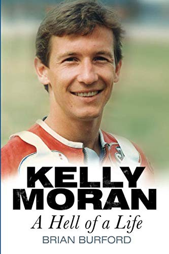 Kelly Moran: A Hell of a Life By Brian Burford 9780750953887 | eBay ...