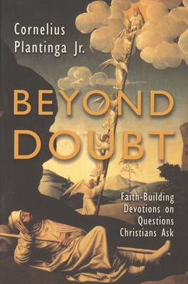Beyond Doubt: Faith-Building Devotions on Questions Christians Ask by ...