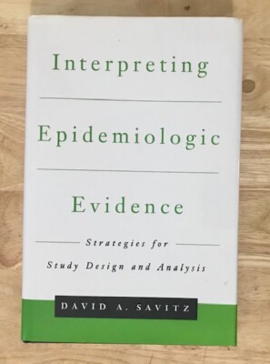 Hardcover Interpreting Epidemiologic Evidence by David A Savitz ...
