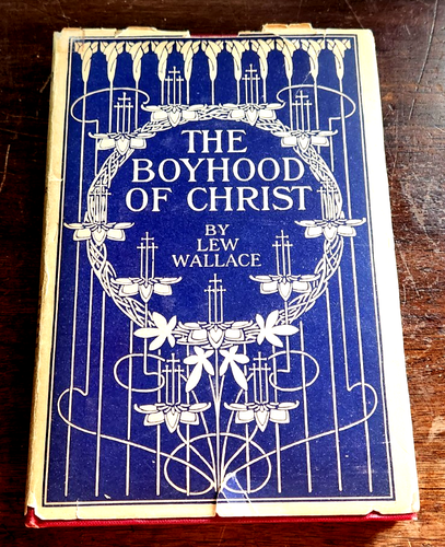 The Boyhood of Christ by Lew Wallace -Hardcover w/Dust Jacket 1888 ...