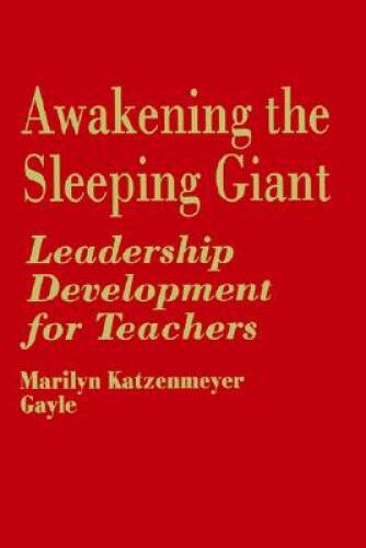 Awakening the Sleeping Giant: Helping Teachers Develop as Leaders ...