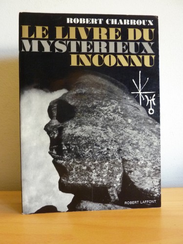 ESOTERISME LE LIVRE DU MYSTERIEUX INCONNU ROBERT CHARROUX 1969 | eBay