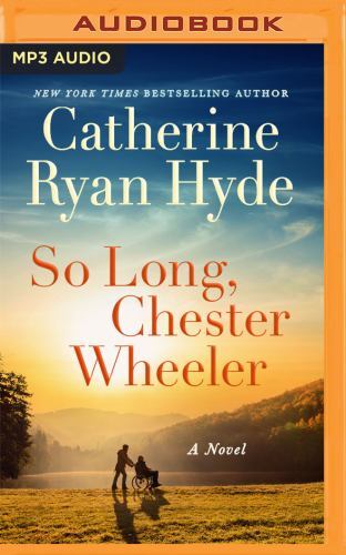So Long, Chester Wheeler : A Novel by Catherine Ryan Hyde (2022, CD Mp3 ...