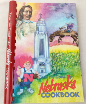 1991 TASTE THE GOOD LIFE NEBRASKA COOK BOOK * HISTORY TRIVIA RECIPES | eBay