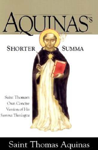 Aquinas's Shorter Summa: Saint Thomas's Own Concise Version of His ...