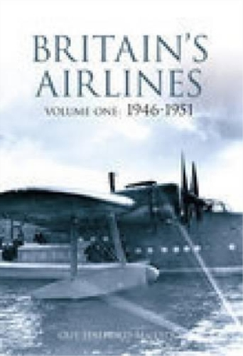 Guy Halford-Macleod Britain's Airlines Volume One (Poche) 9780752436968 ...