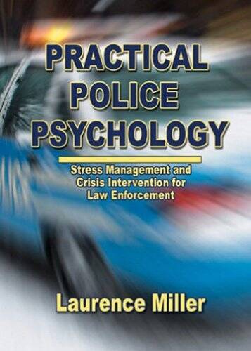 Practical Police Psychology: Stress Management And Crisis Intervention ...
