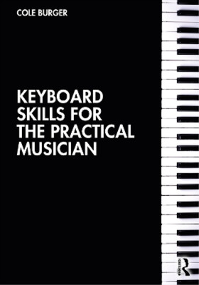 Cole Burger Keyboard Skills for the Practical Musician (Poche) | eBay