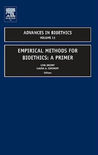 Advances in Bioethics Ser.: Empirical Methods for Bioethics : A Primer ...