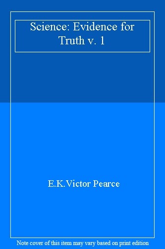 Evidence for Truth Science: Volume 1 By E.K.Victor Pearce | eBay