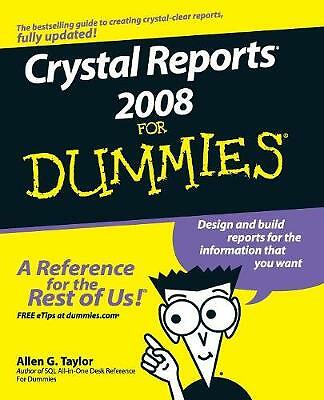 Crystal Reports 2008 For Dummies by Allen G. Taylor (Paperback, 2008 ...