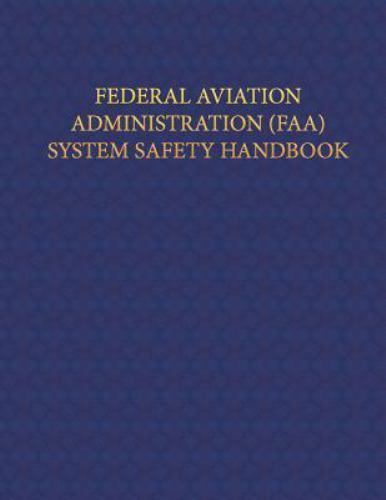Federal Aviation Administration System Safety Handbook by Federal ...