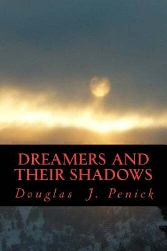 Dreamers and Their Shadows by Douglas J Penick: Used 9780974597447| eBay
