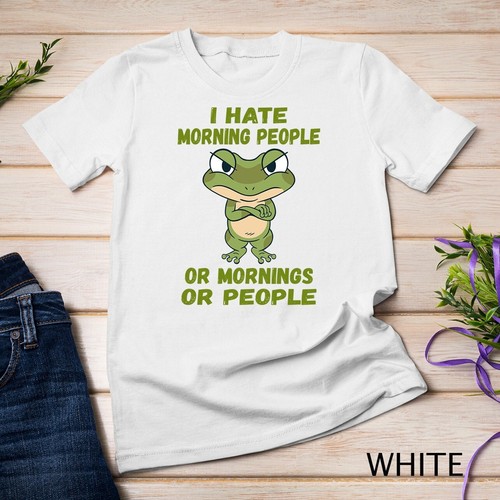 Unisex I Hate Morning People Or Mornings Or People Funny Frog Quote T ...
